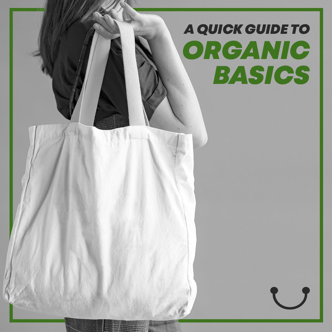 A Quick Guide to Organic Basics | Totebag Factory