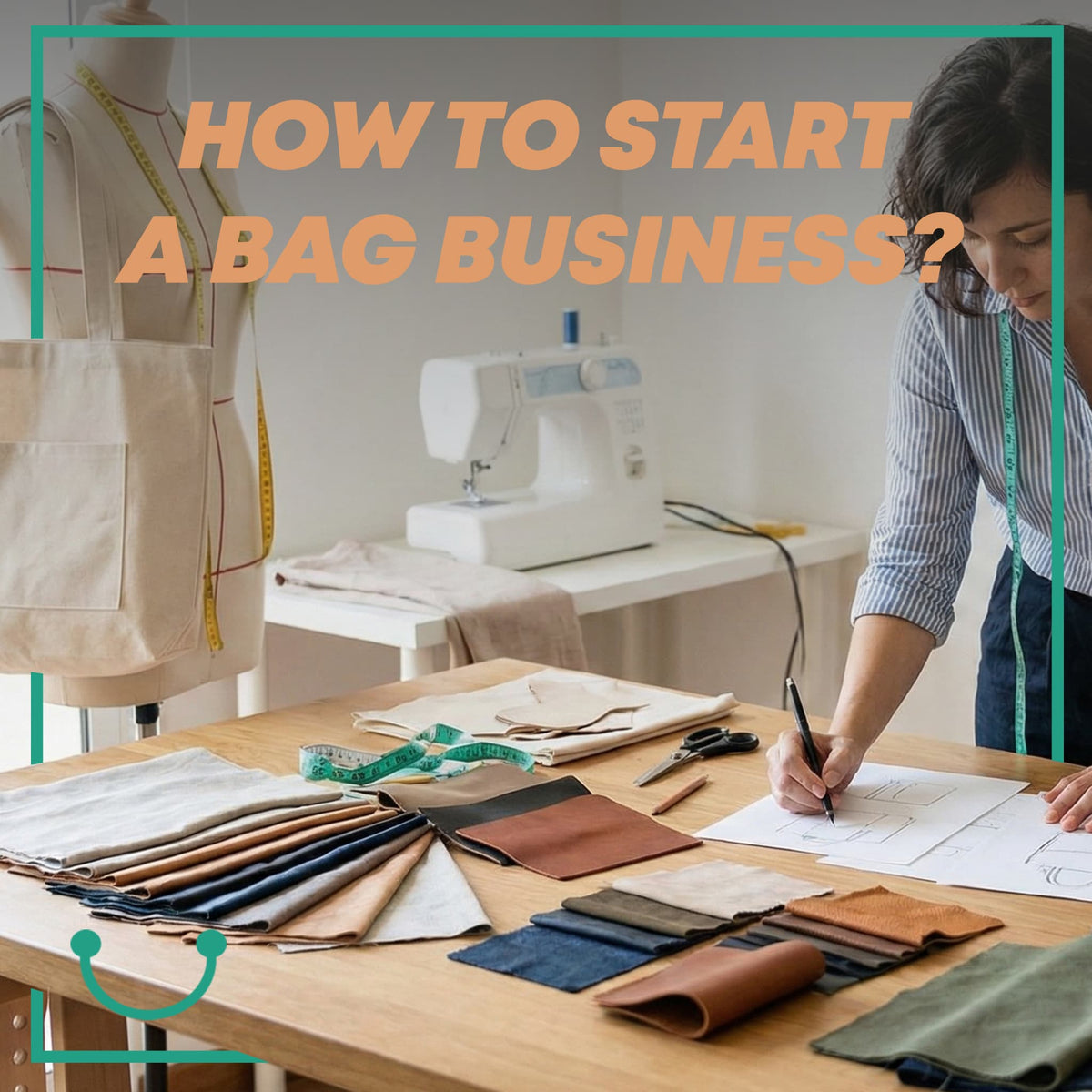 How to Start a Bag Business: Complete Guide for New Entrepreneurs