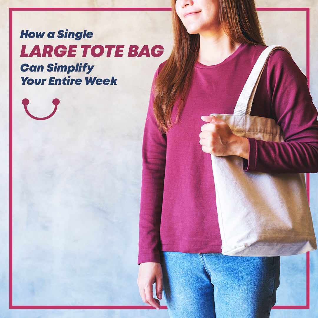 How a Single Large Tote Bag Can Simplify Your Entire Week
